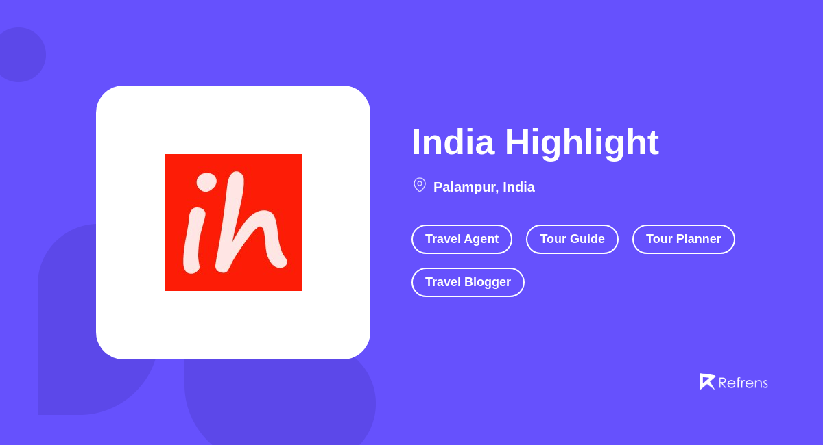 India Highlight, Palampur -Refrens