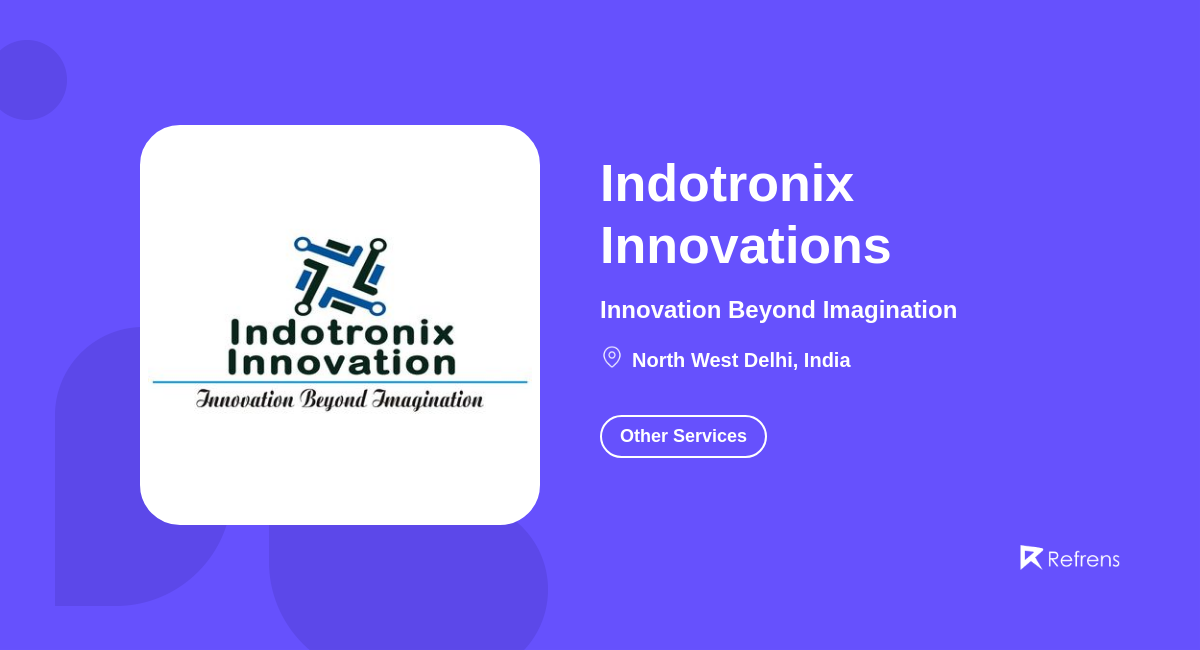 Indotronix Innovations, North West Delhi -Refrens