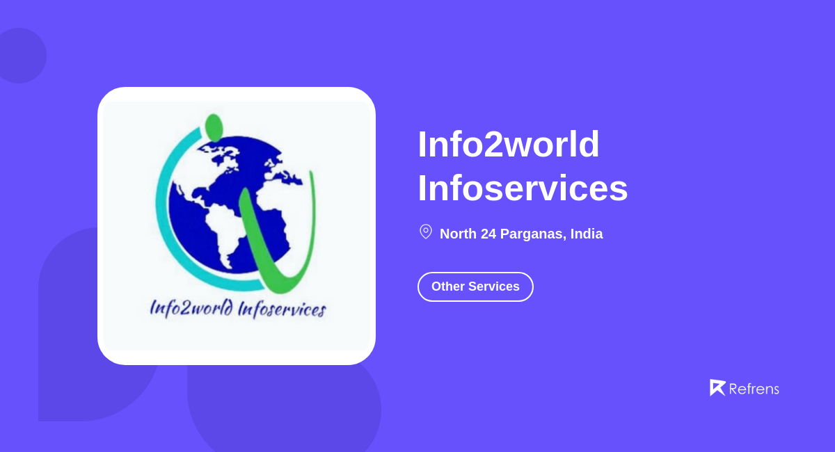 Info2world Infoservices, North 24 Parganas -Refrens