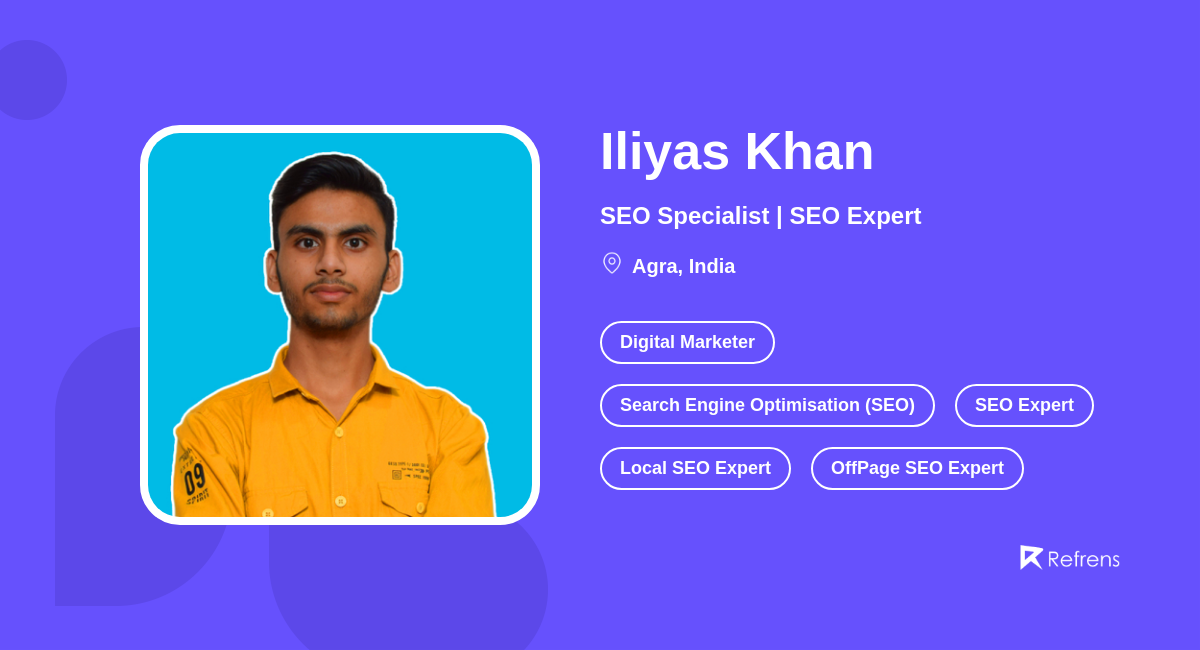 Iliyas Khan | Digital Marketer, Agra -Refrens