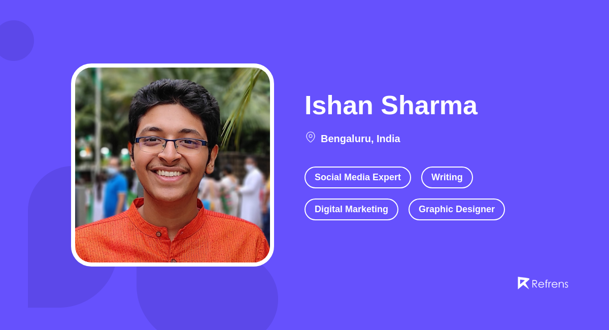 Ishan Sharma | Digital Marketing, Bengaluru -Refrens