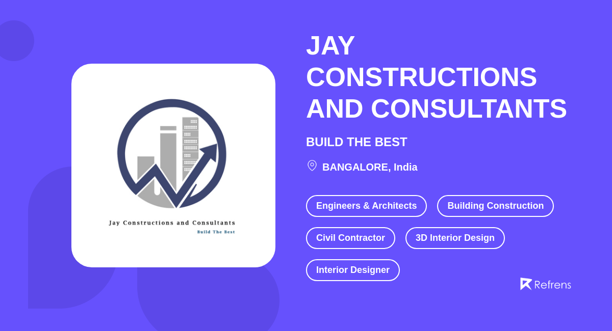 JAY CONSTRUCTIONS AND CONSULTANTS, BANGALORE -Refrens