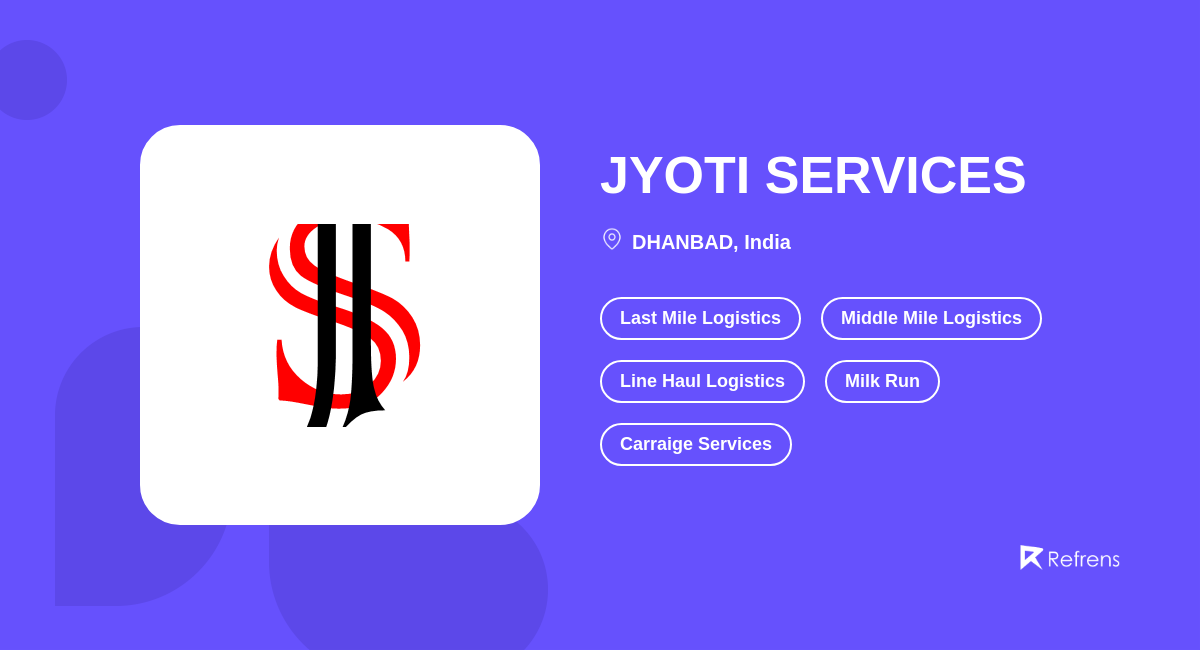 JYOTI SERVICES | Last Mile Logistics, DHANBAD -Refrens