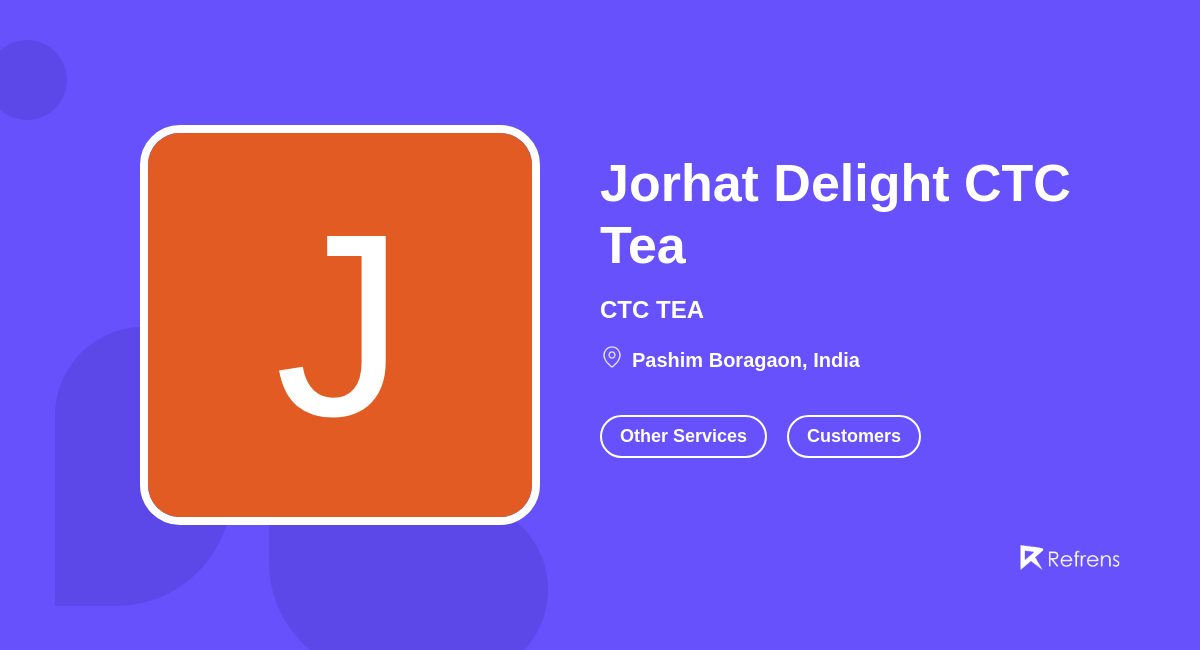 Jorhat Delight CTC Tea | Other Services, Pashim Boragaon -Refrens
