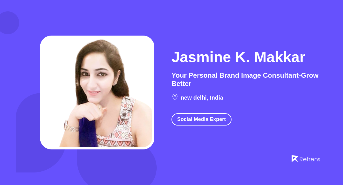 Jasmine K. Makkar | Social Media Expert, new delhi -Refrens