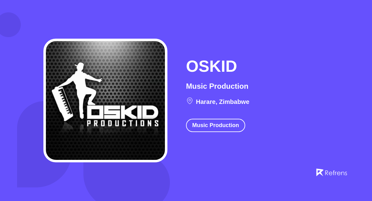 OSKID | Music Production, Harare -Refrens