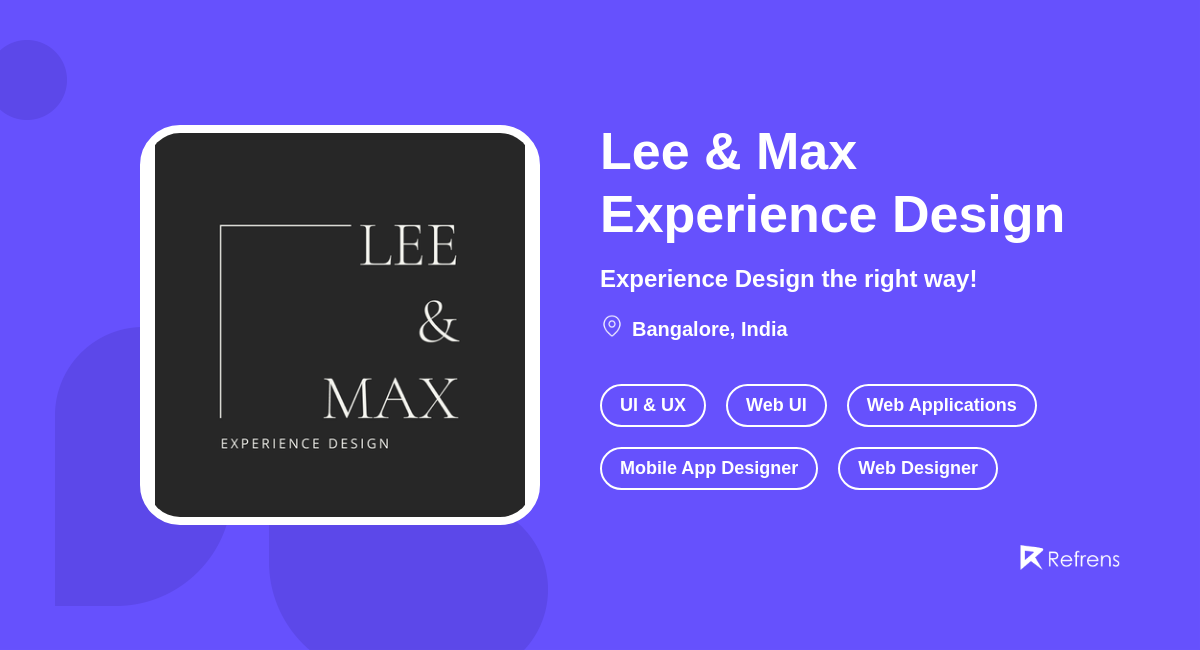 Lee & Max Experience Design | Web Designer, Bangalore -Refrens