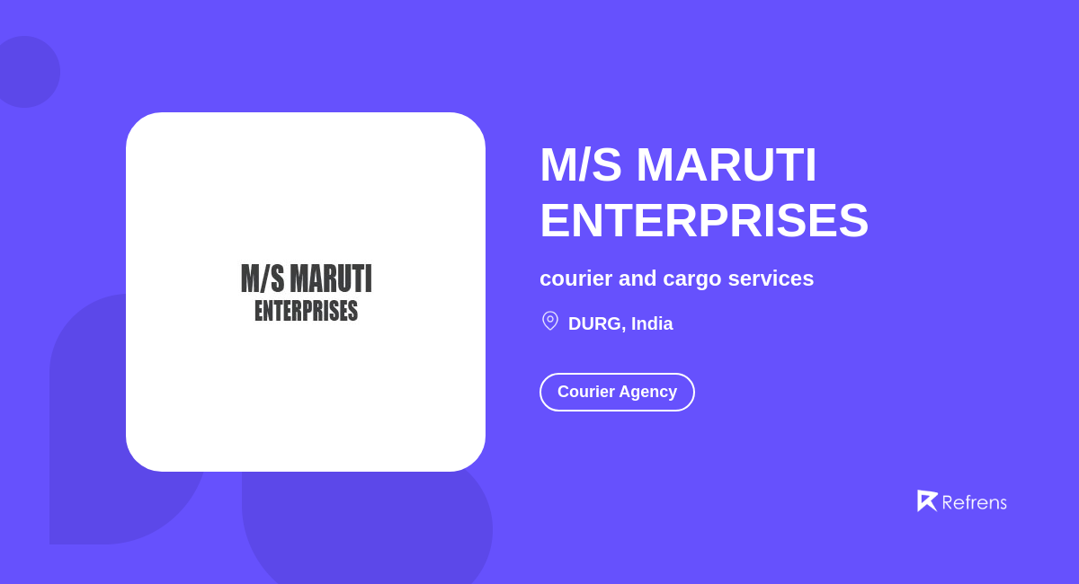 M/S MARUTI ENTERPRISES | Courier Agency, DURG -Refrens