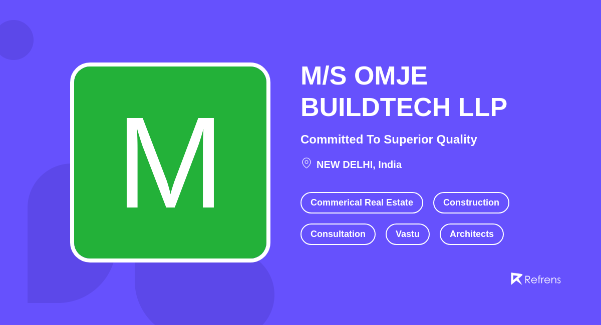 M/S OMJE BUILDTECH LLP | Commerical Real Estate, NEW DELHI -Refrens