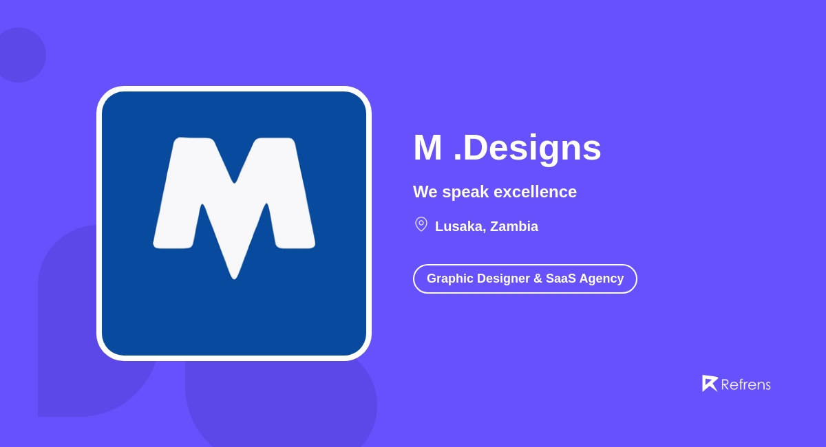 M .Designs | Graphic Designer & SaaS Agency, Lusaka -Refrens