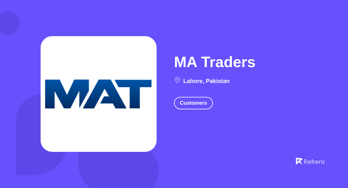 MA Traders | Customers, Lahore -Refrens