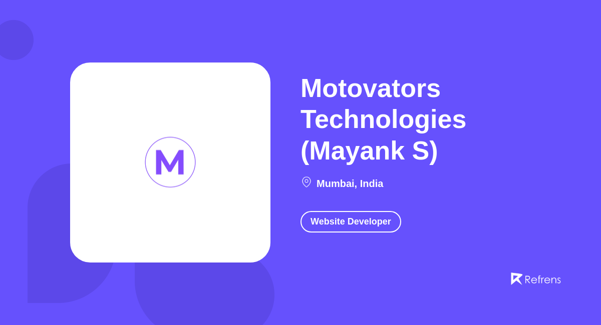 Motovators Technologies (Mayank S) | Website Developer, Mumbai -Refrens