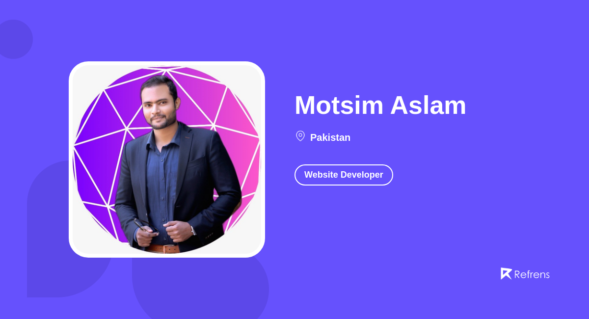 Motsim Aslam | Website Developer -Refrens