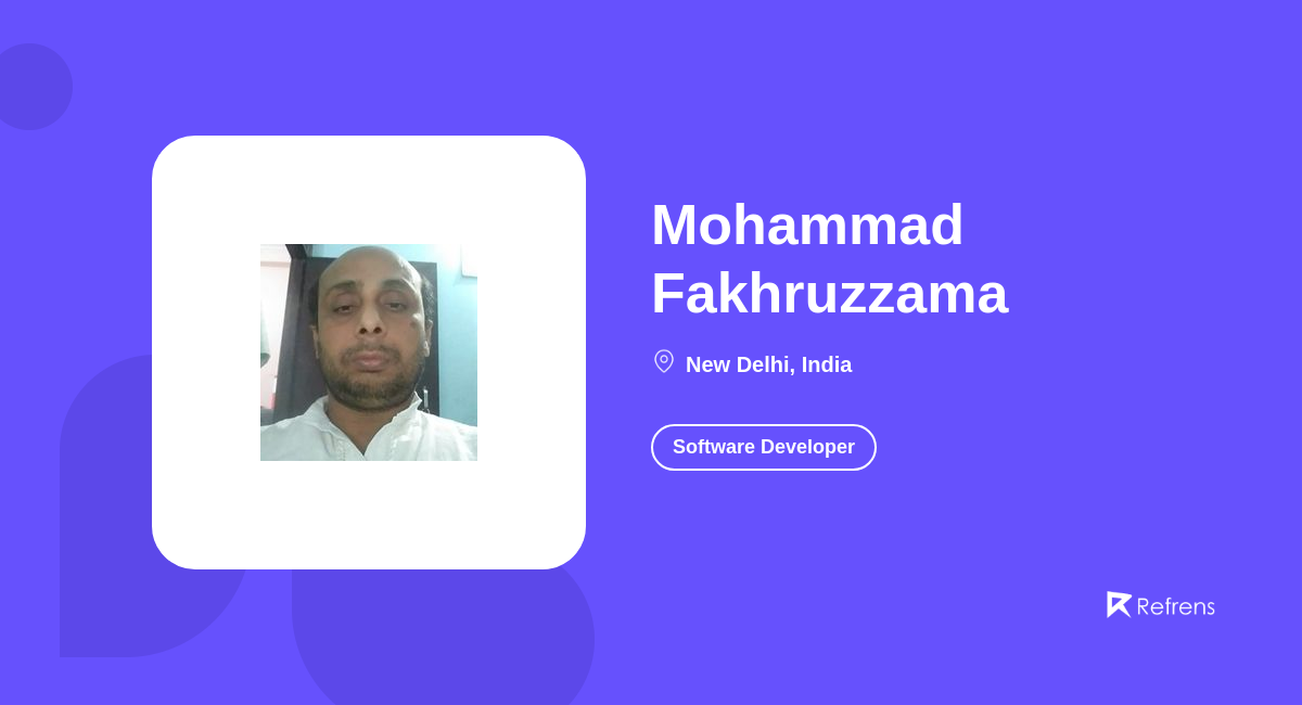 Mohammad Fakhruzzama | Software Developer, New Delhi -Refrens