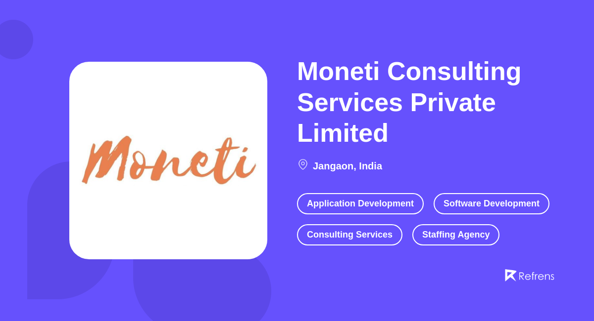 Moneti Consulting Services Private Limited | Application Development, Jangaon -Refrens