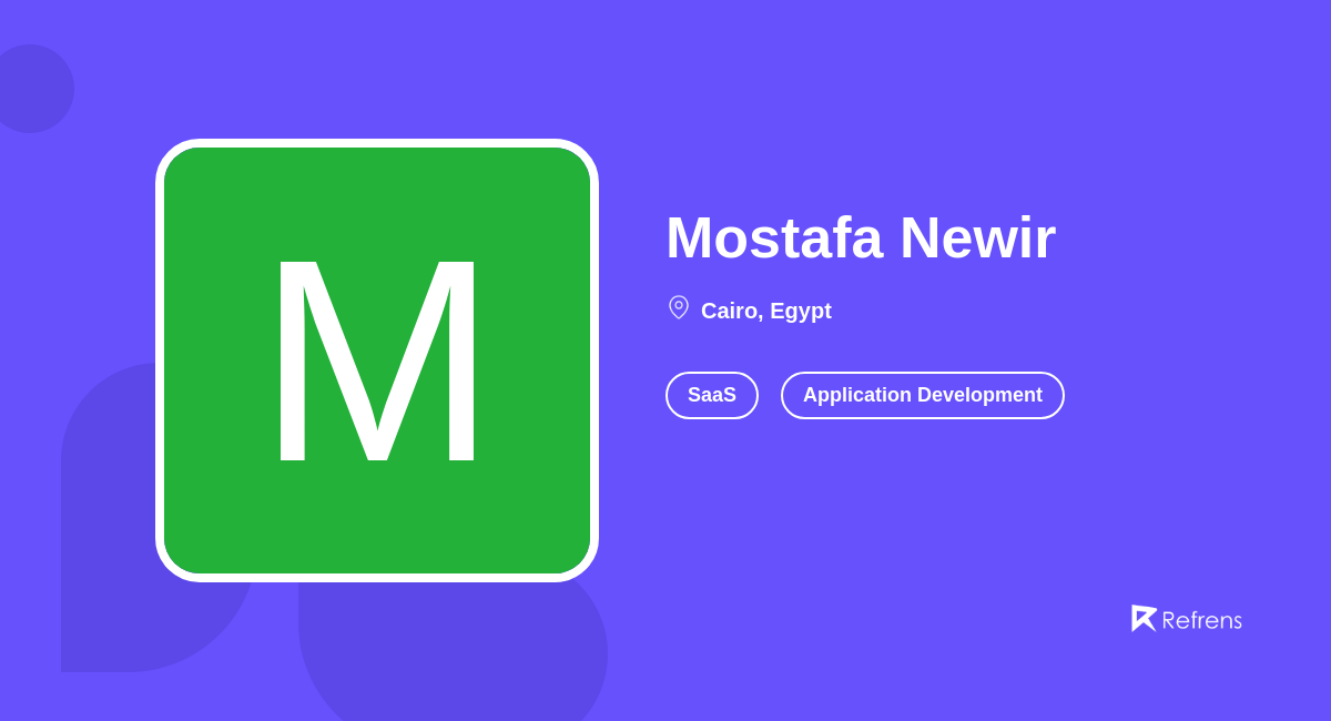 Mostafa Newir | Application Development, Cairo -Refrens