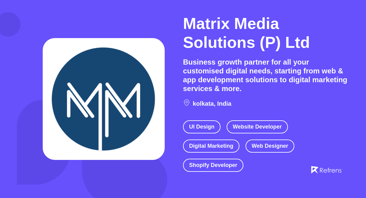 Matrix Media Solutions (P) Ltd, kolkata -Refrens