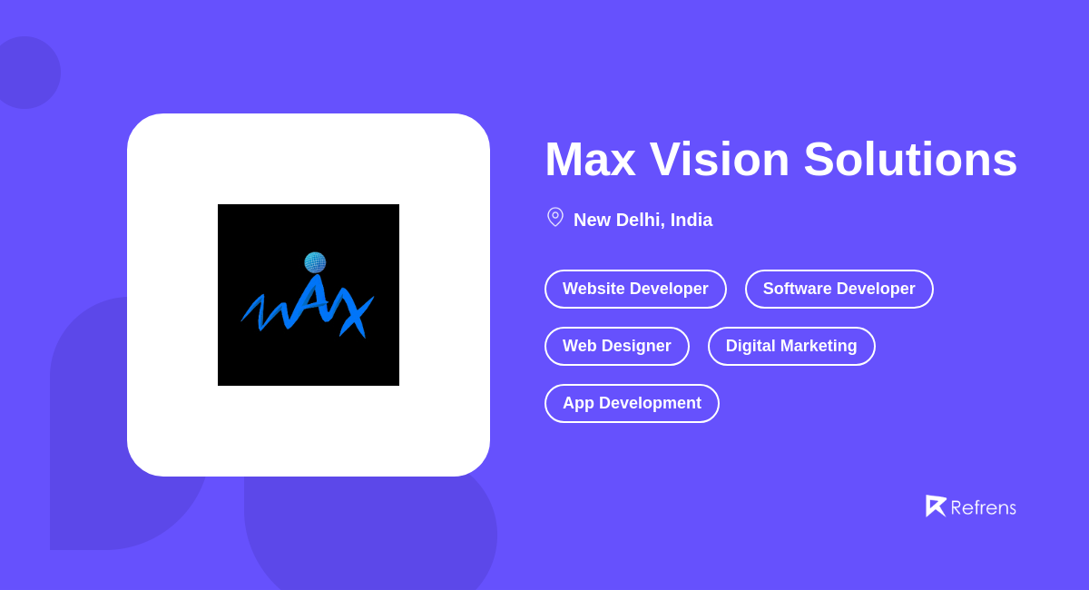 Max Vision Solutions | Website Developer, New Delhi -Refrens