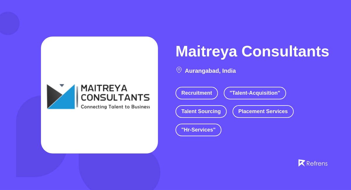 Maitreya Consultants | Recruitment, Aurangabad -Refrens
