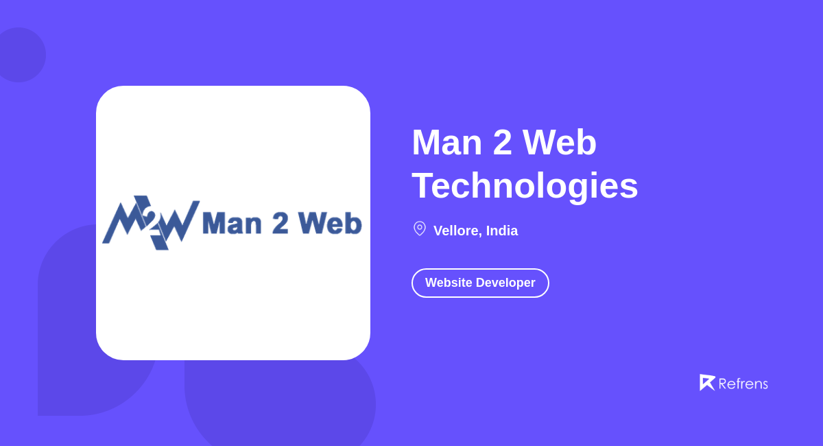 Man 2 Web Technologies | Website Developer, Vellore -Refrens
