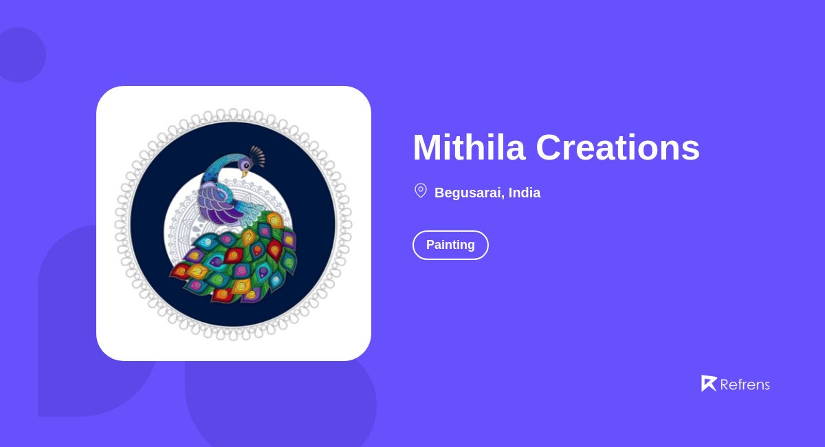 Mithila Creations, Begusarai -Refrens