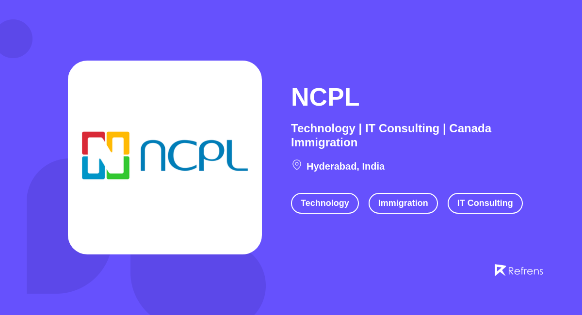 NCPL | Technology, Hyderabad -Refrens