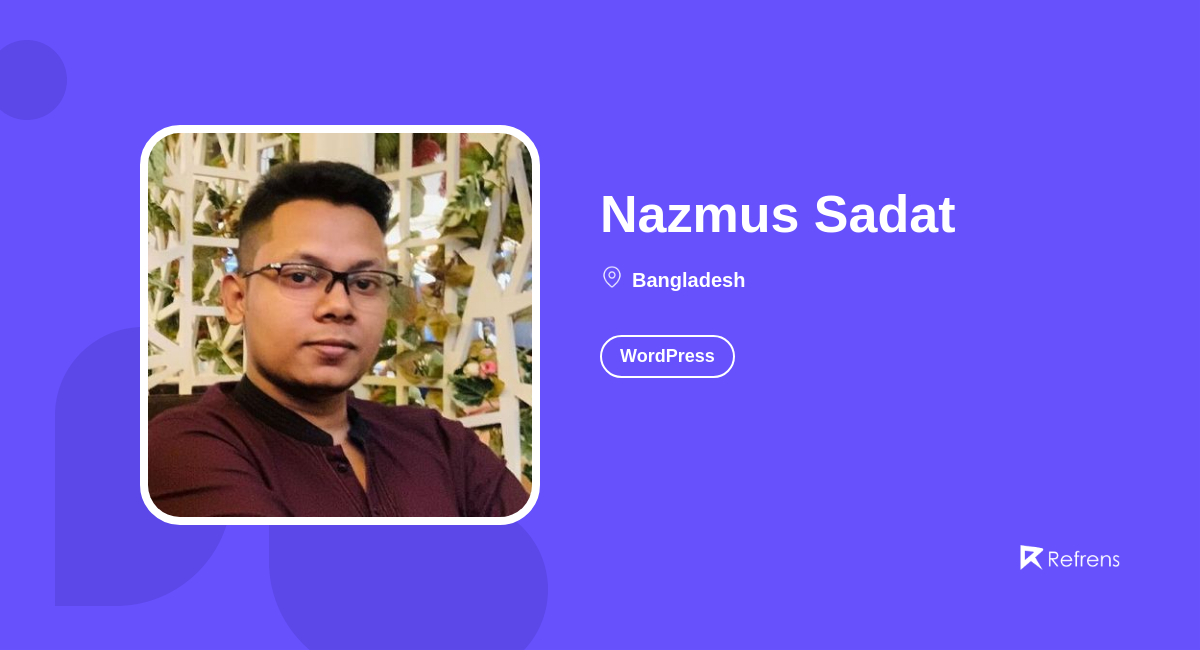 Nazmus Sadat | WordPress -Refrens