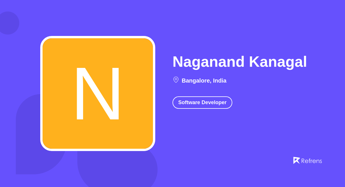 Naganand Kanagal | Software Developer, Bangalore -Refrens