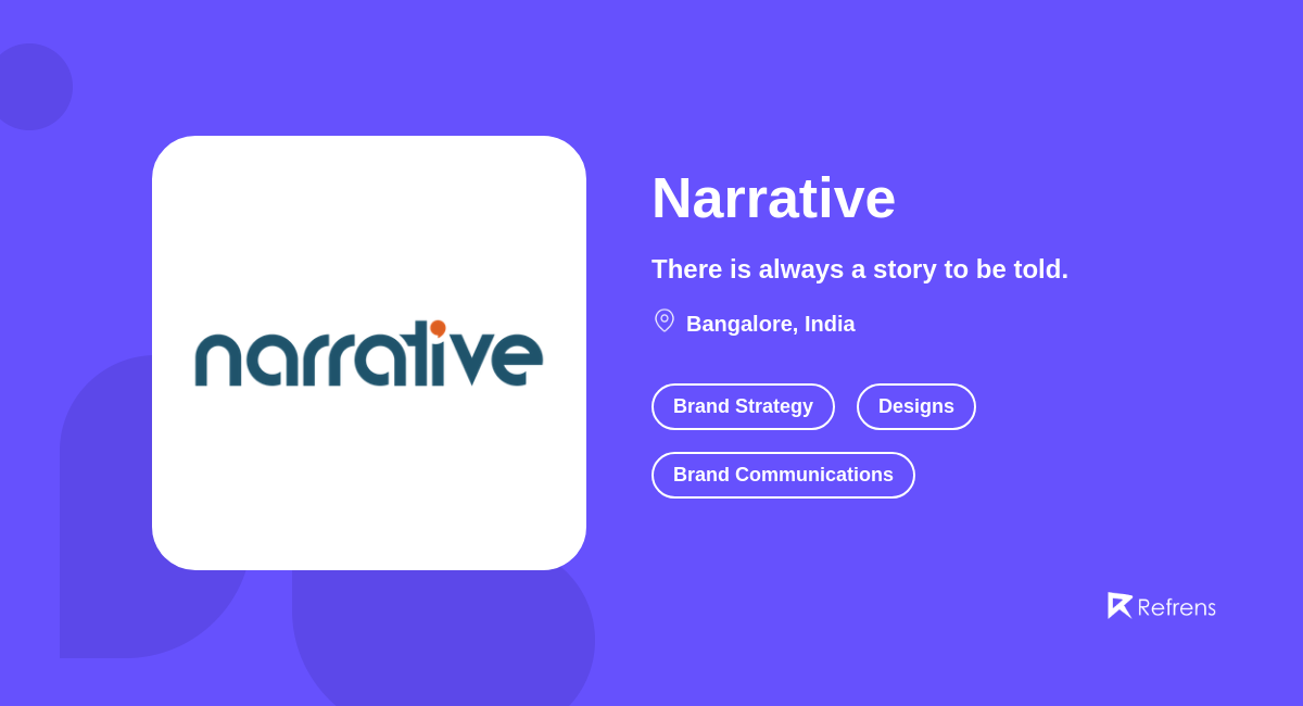 Narrative | Brand Strategy, Bangalore -Refrens