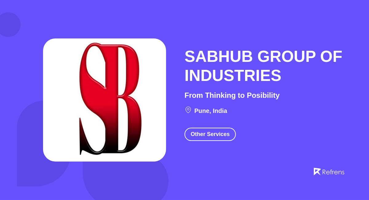 SABHUB GROUP OF INDUSTRIES | Other Services, Pune -Refrens