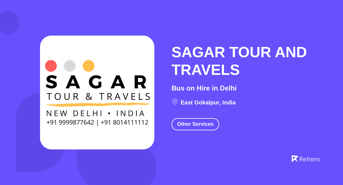 SAGAR TOUR AND TRAVELS | Other Services, East Gokalpur -Refrens