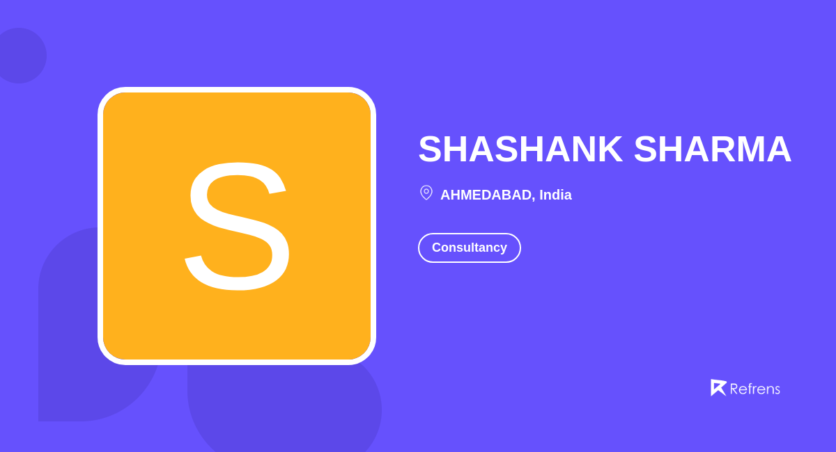 SHASHANK SHARMA | Consultancy, AHMEDABAD -Refrens