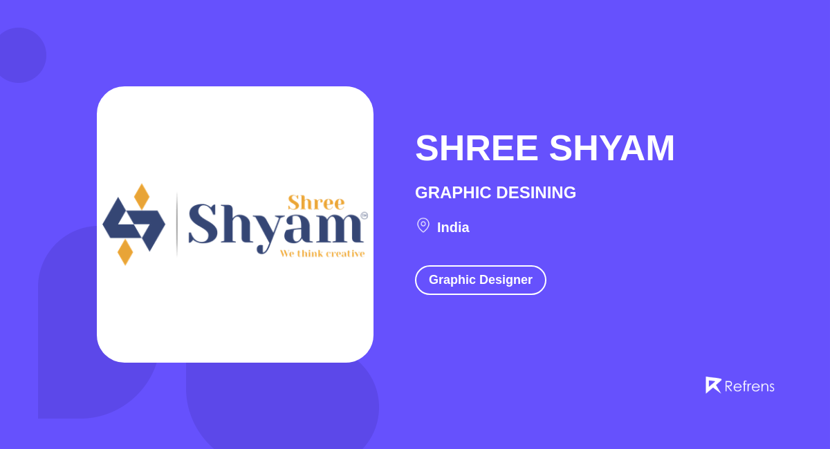 SHREE SHYAM | Graphic Designer -Refrens
