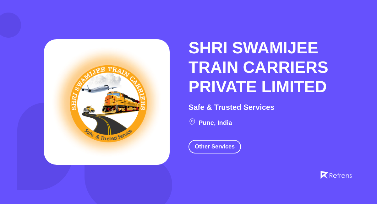SHRI SWAMIJEE TRAIN CARRIERS PRIVATE LIMITED | Other Services, Pune ...