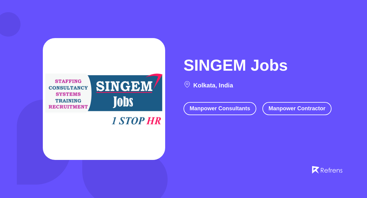 SINGEM Jobs | Manpower Contractor, Kolkata -Refrens