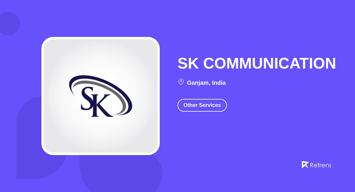 SK COMMUNICATION | Other Services, Ganjam -Refrens