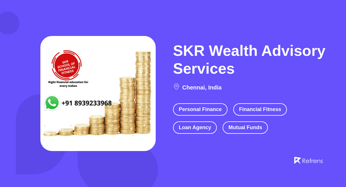 SKR Wealth Advisory Services | Personal Finance, Chennai -Refrens