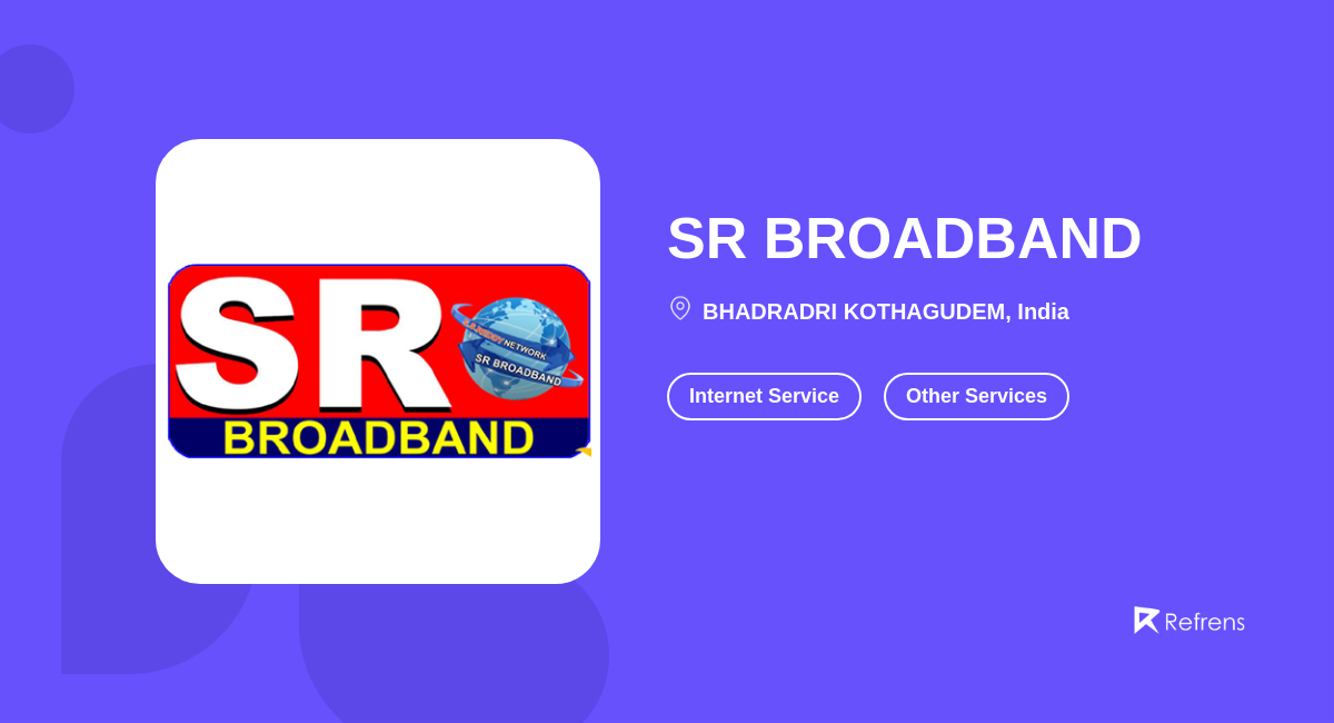 SR BROADBAND | Other Services, BHADRADRI KOTHAGUDEM -Refrens