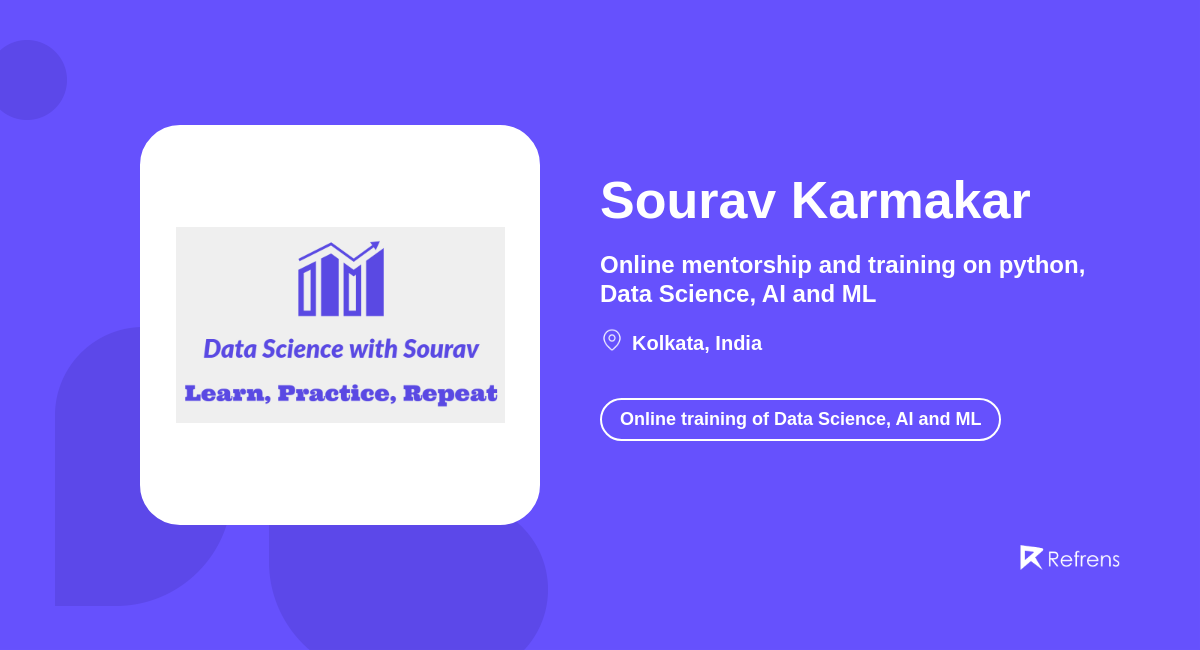 Sourav Karmakar | Online training of Data Science, AI and ML, Kolkata -Refrens