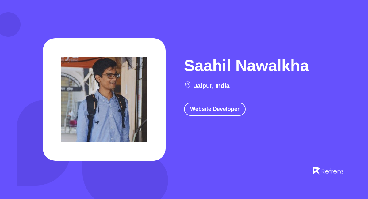 Saahil Nawalkha | Website Developer, Jaipur -Refrens