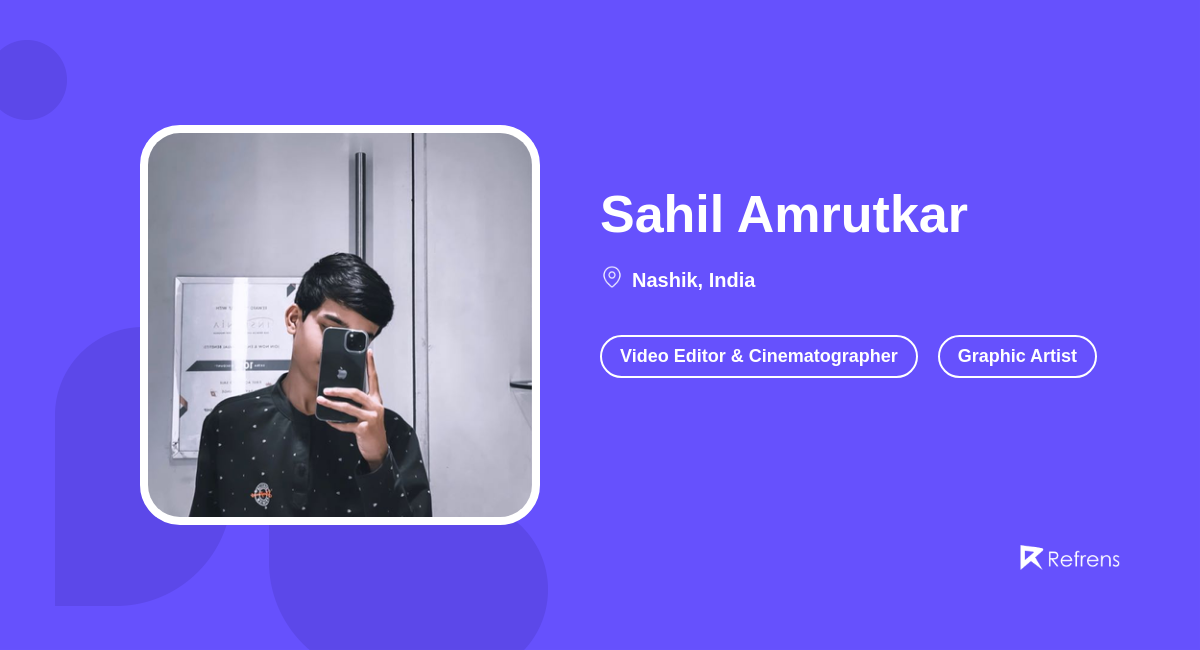 Sahil Amrutkar | Video Editor & Cinematographer, Nashik -Refrens