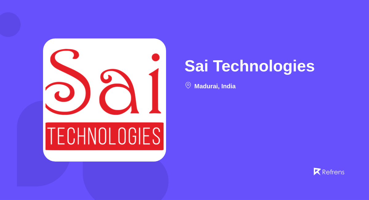 Sai Technologies, Madurai -Refrens