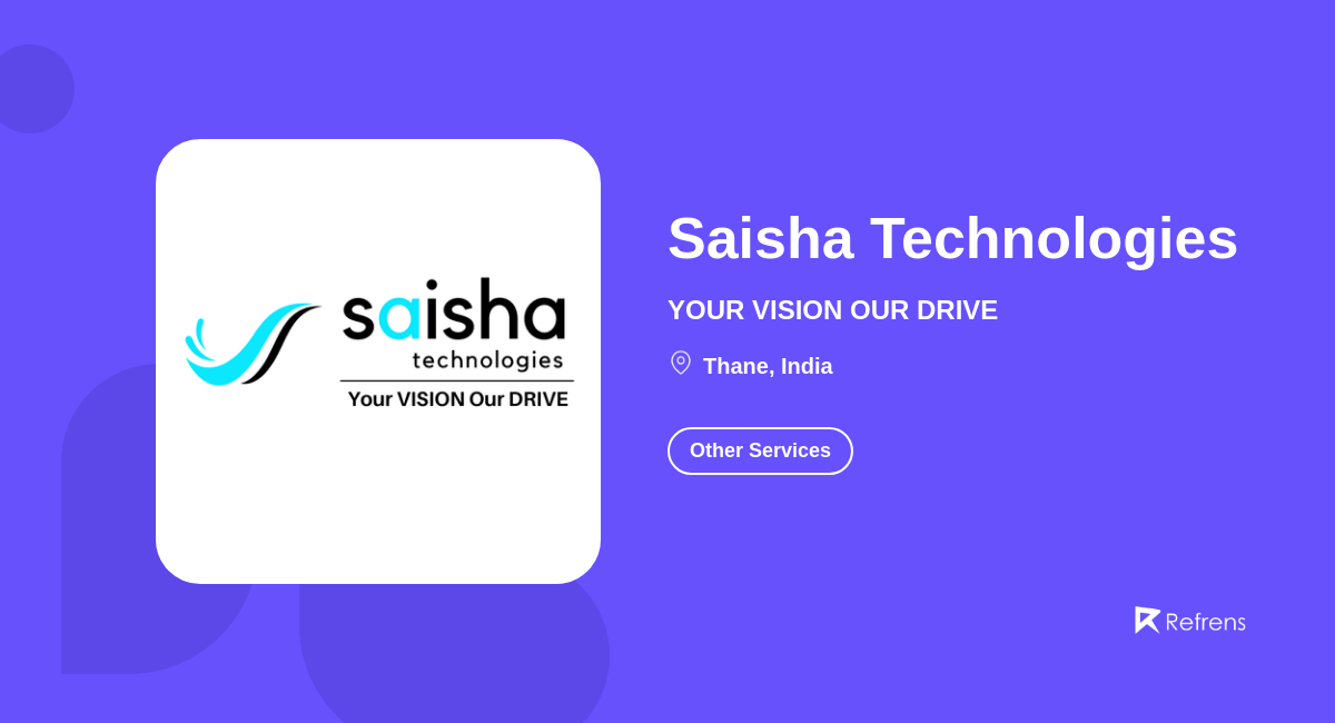 Saisha Technologies, Thane -Refrens
