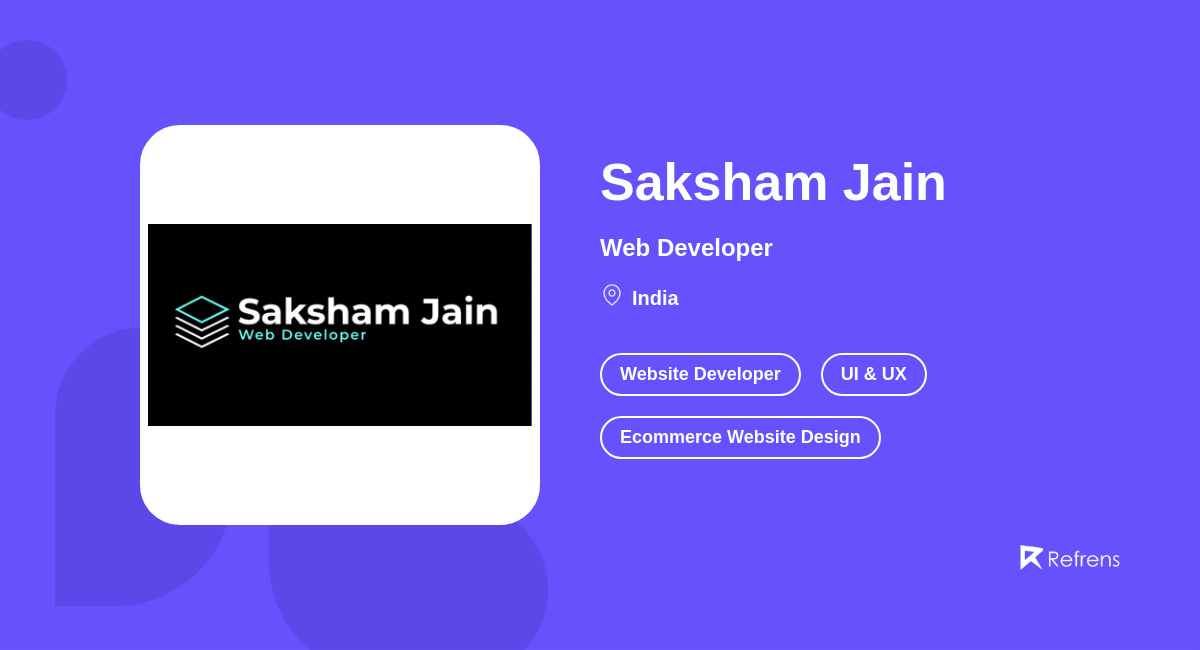 Saksham Jain | Website Developer -Refrens