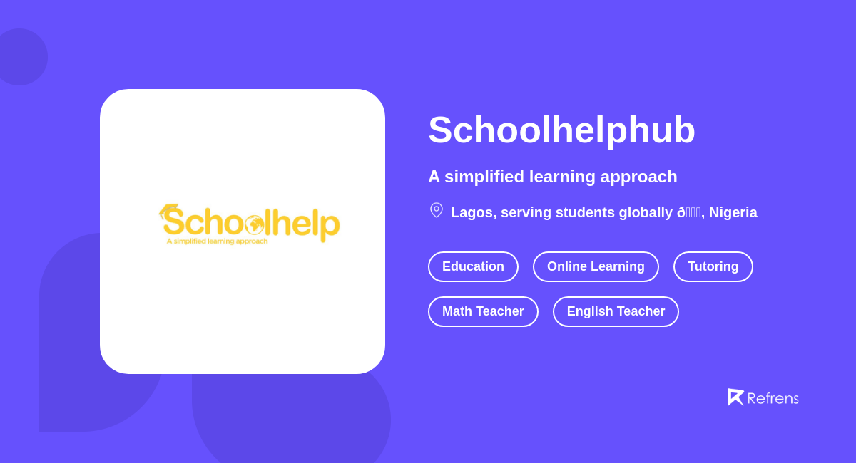 Schoolhelphub, Lagos, serving students globally 🌍 -Refrens