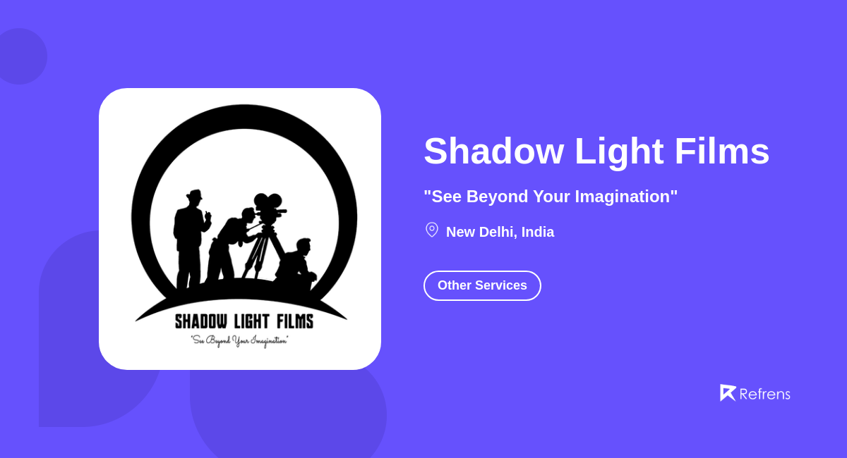 Shadow Light Films | Other Services, New Delhi -Refrens
