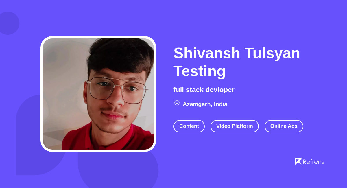 Shivansh Tulsyan Testing, Azamgarh -Refrens