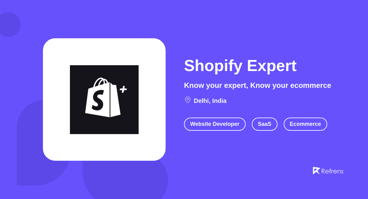Shopify Expert | Website Developer, Delhi -Refrens