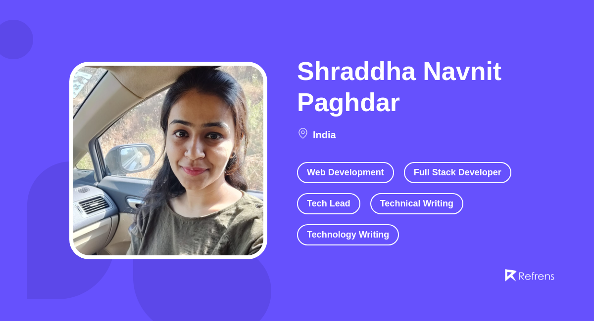 Shraddha Navnit Paghdar | Full Stack Developer -Refrens