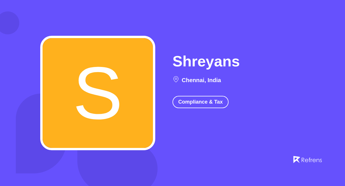 Shreyans | Compliance & Tax, Chennai -Refrens